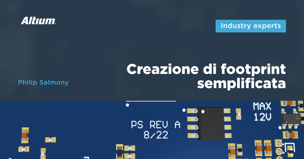 La creazione dei footprint non è mai stata così facile in Altium Designer (IPC Compliant ...